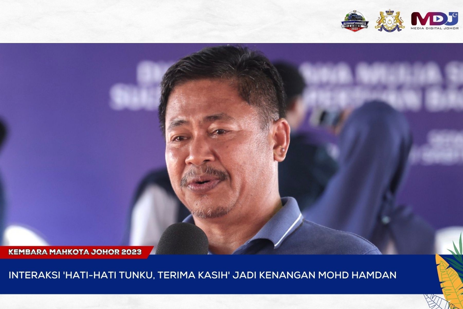 INTERAKSI 'HATI-HATI TUNKU, TERIMA KASIH' JADI KENANGAN MOHD HAMDAN ...